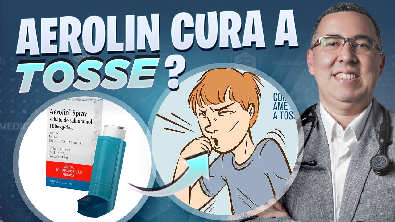 AEROLIN ajuda na crise de TOSSE? Médico Pneumologista explica quando ...