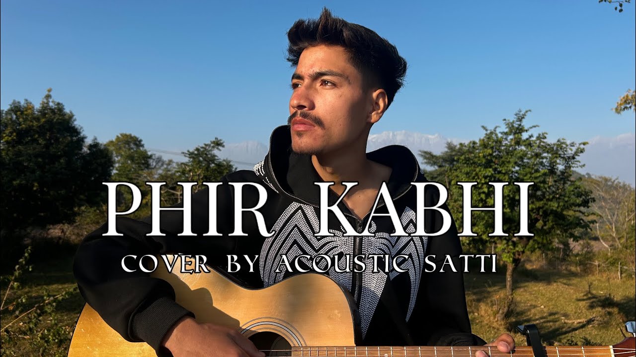 Phir Kabhi l MS Dhoni l Arijit Singh l Cover by Acoustic Satti - YouTube