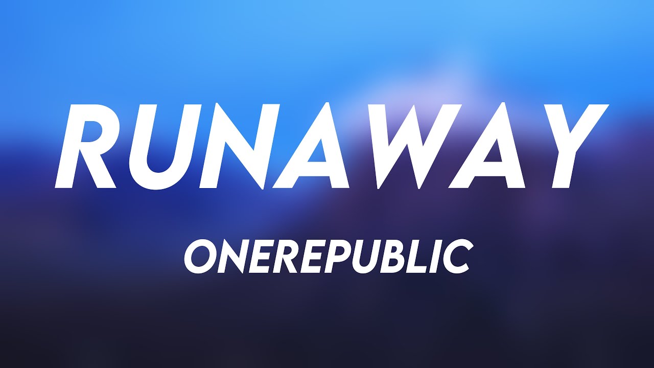 RUNAWAY - OneRepublic [Lyrics Video] 🐚 - YouTube