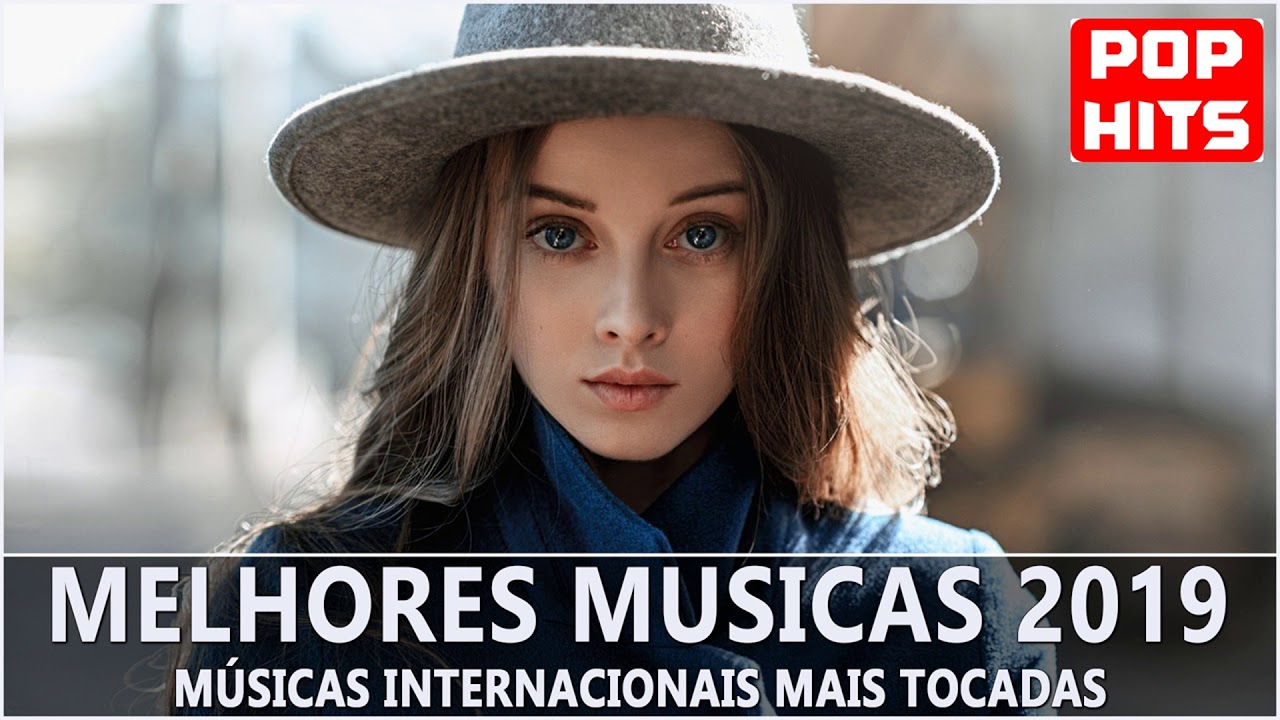 Top 100 Musicas Internacionais Mais Tocadas 2019 - Melhores Musicas Pop ...