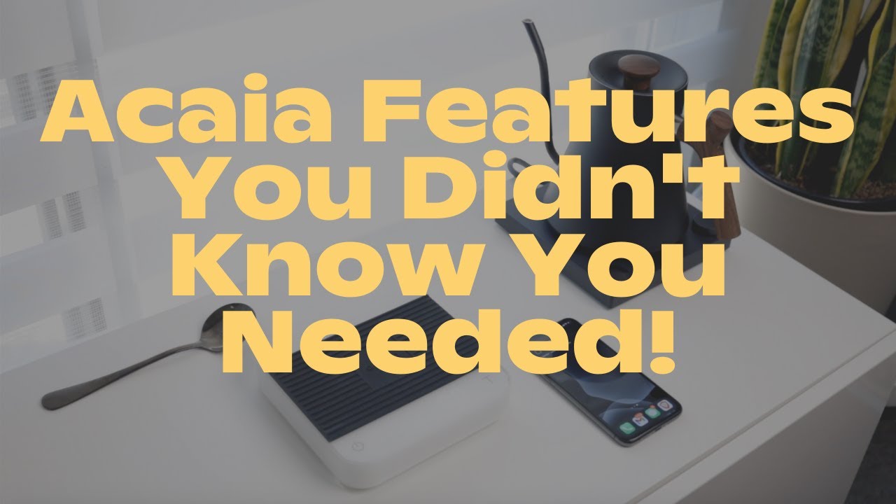Acaia Features You Didn't Know You Needed! - YouTube