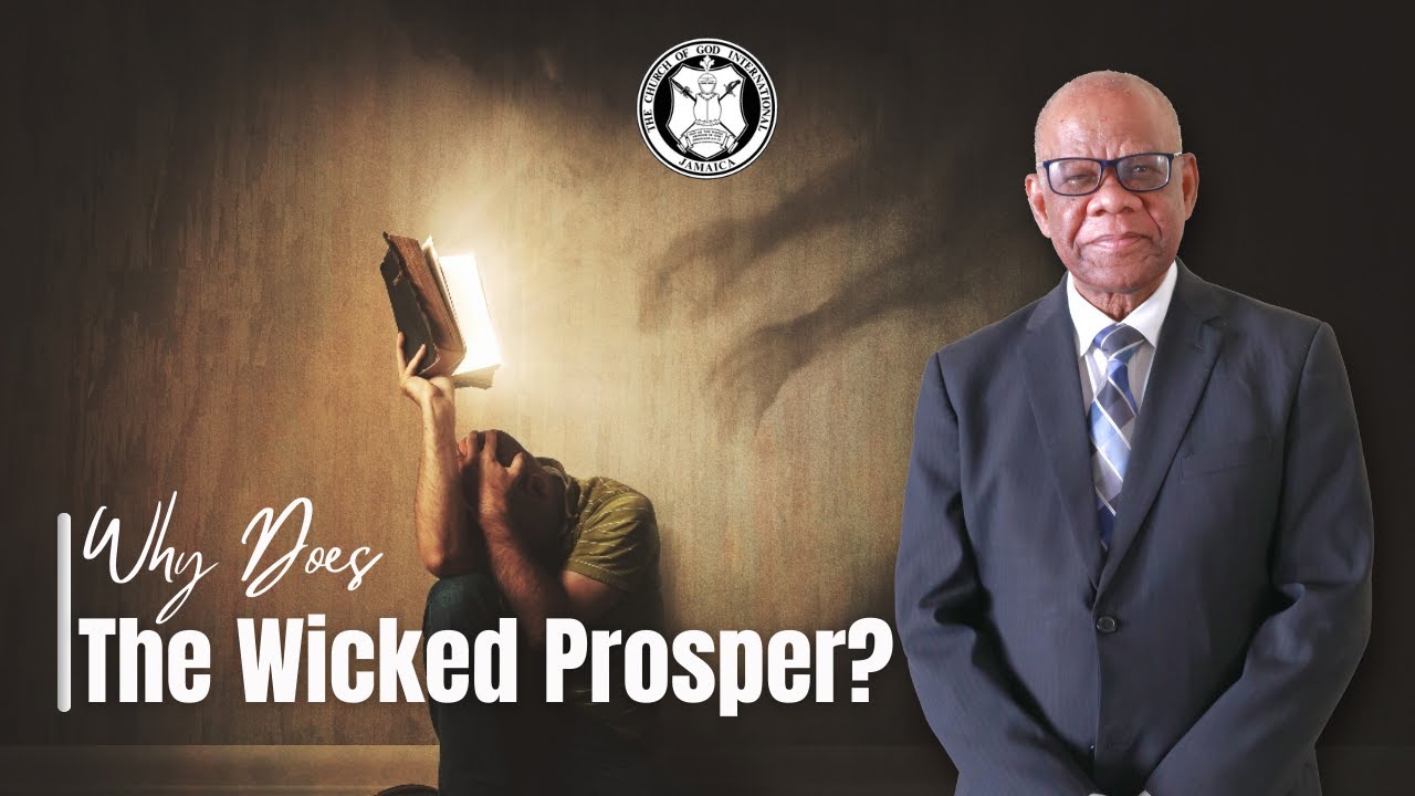 Why Does the Wicked Prosper? | The Church of God International Jamaica ...