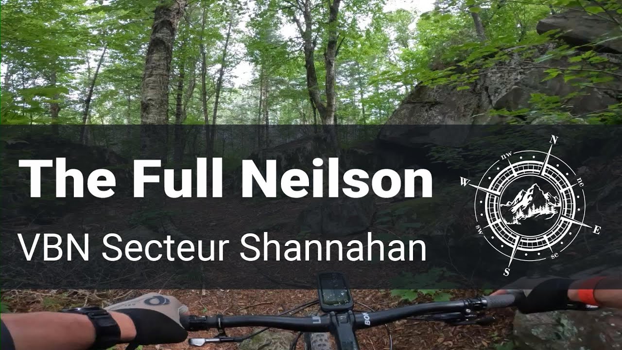 The Full Neilson - Mountain Biking VBN Secteur Shannahan QC - YouTube