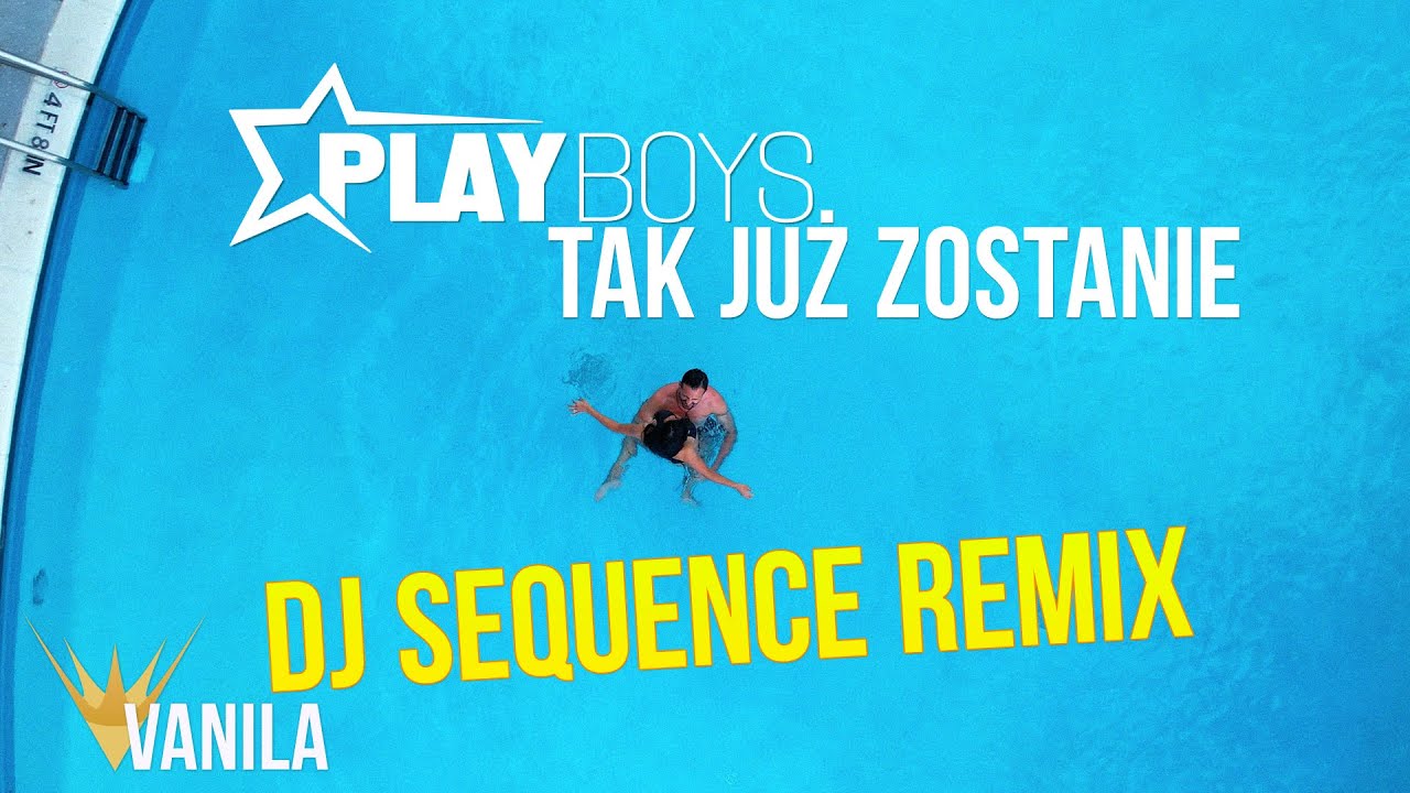 PLAYBOYS - Tak już zostanie (DJ SEQUENCE REMIX) - YouTube