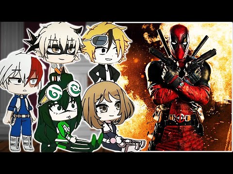 Class 1A react to Deku as DeadPool // Gacha React // MHA - YouTube