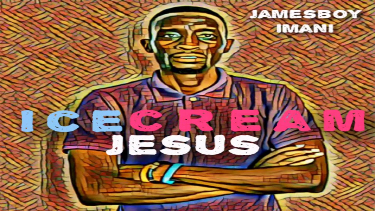 Ice Cream JESUS. (Original Song)- Pastor Jamesboy Imani. - YouTube