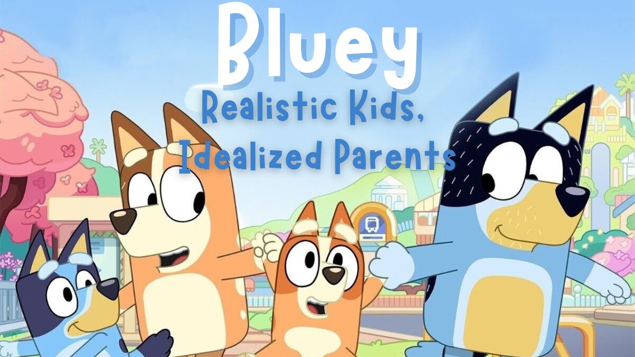 Ep 29 - Bluey: Realistic Kids, Idealized Parents - YouTube