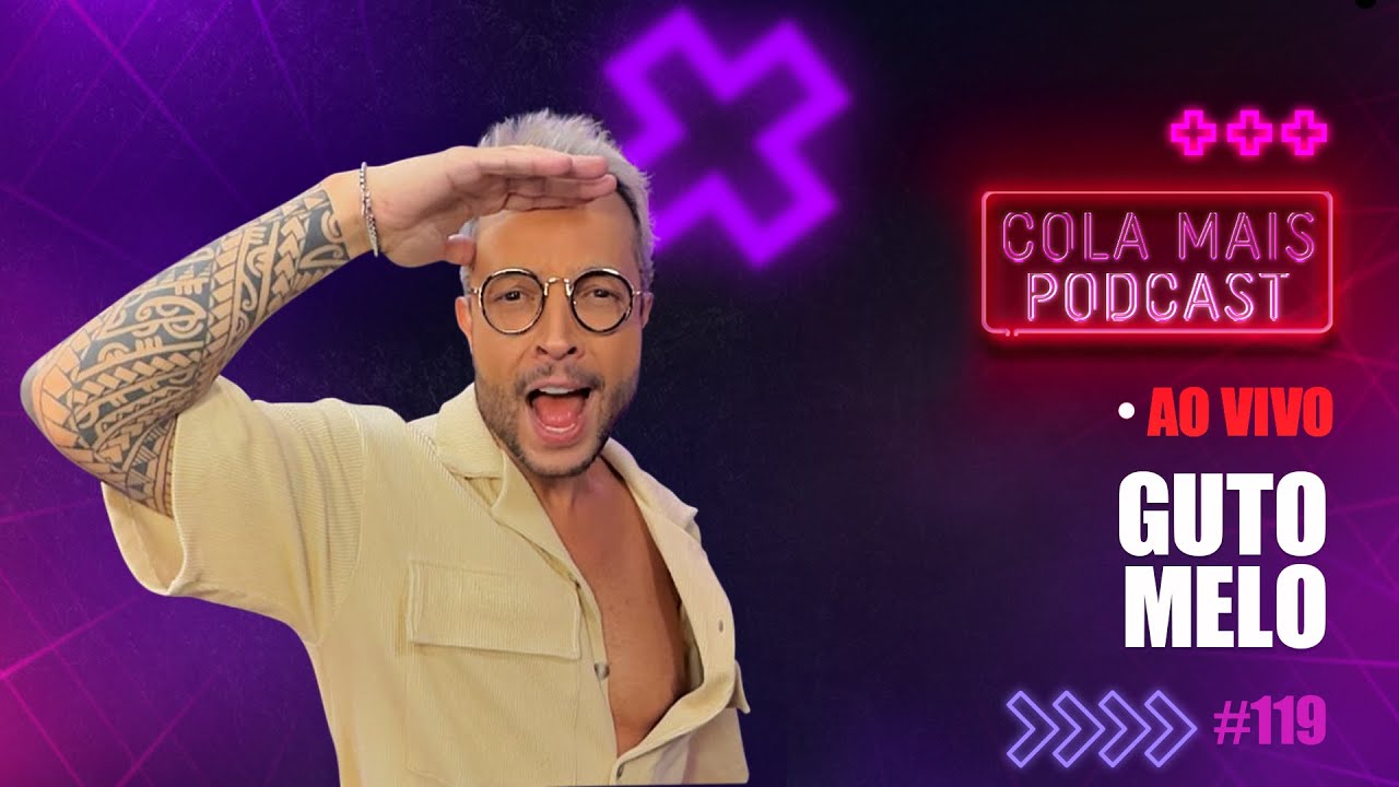 GUTO MELO | COLA MAIS PODCAST #119 - YouTube
