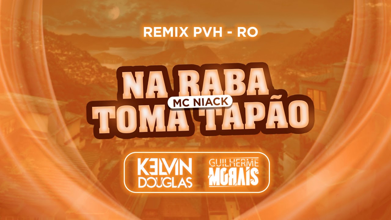 MC NIACK - NA RABA TOMA TAPÃO (KELVIN DOUGLAS & GUILHERME MORAIS ...