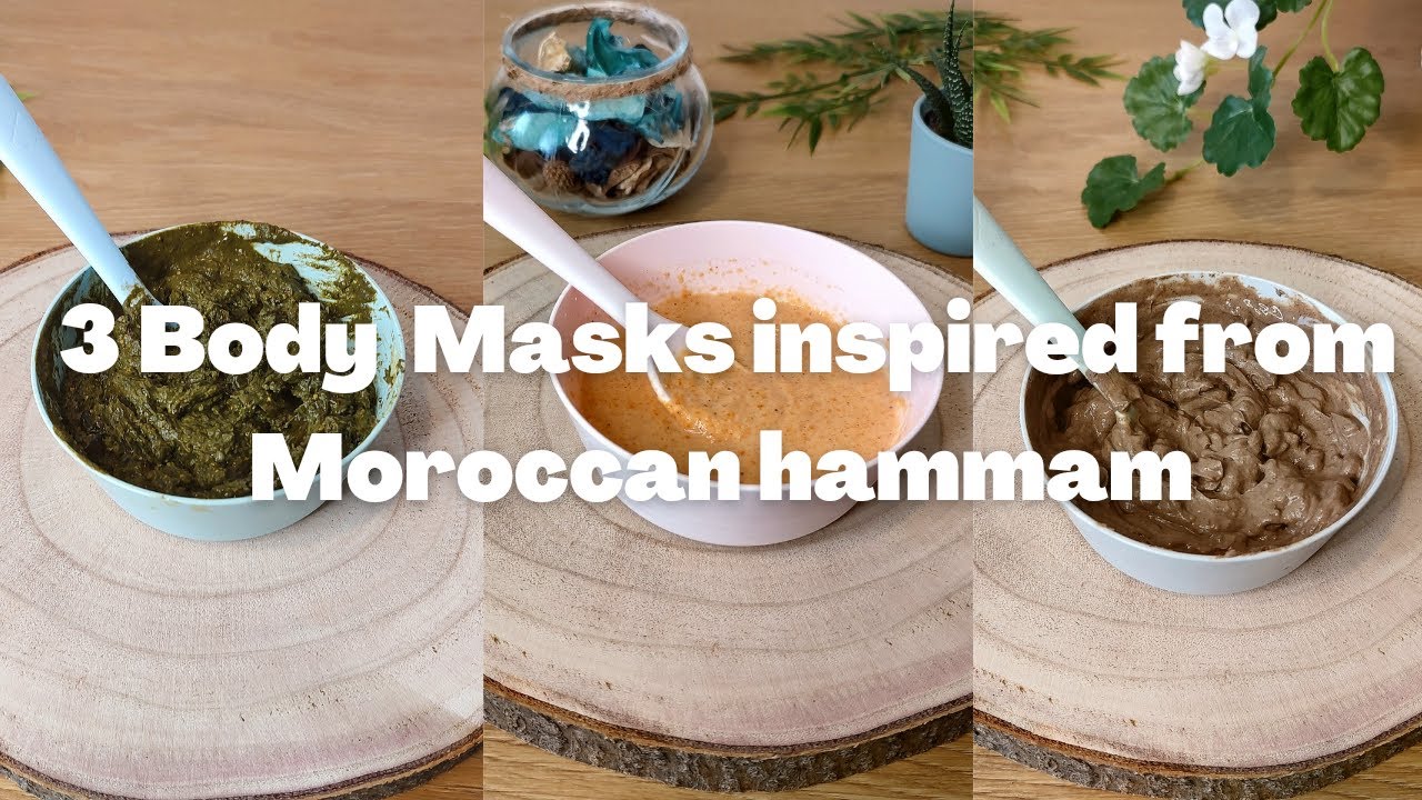 3 body masks Inspired from Moroccan Hammam | get natural SPA experience ...