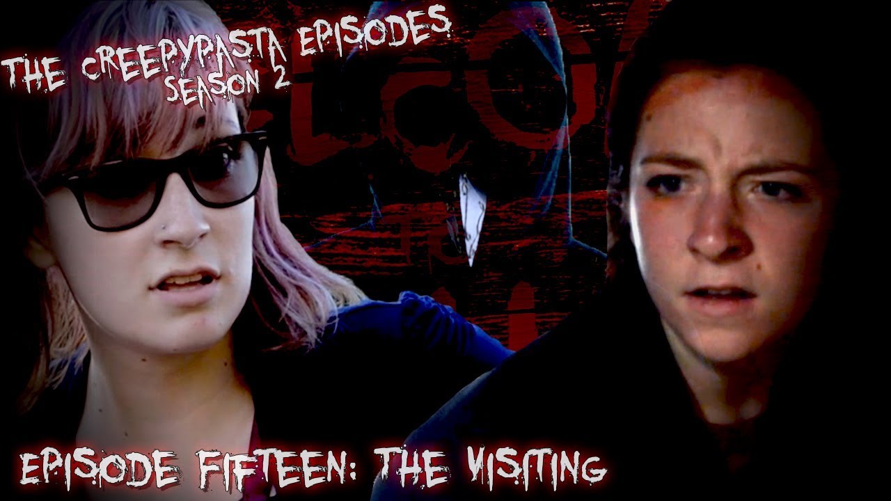 The Creepypasta Episodes - The Visiting by Tales from the Abyss (ft ...
