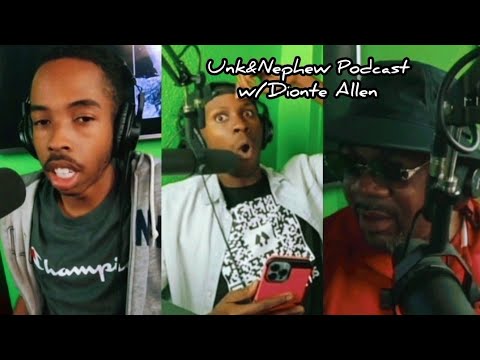 Unk & Nephew Podcast Ep.6 w/Comedian Dionte Allen - YouTube