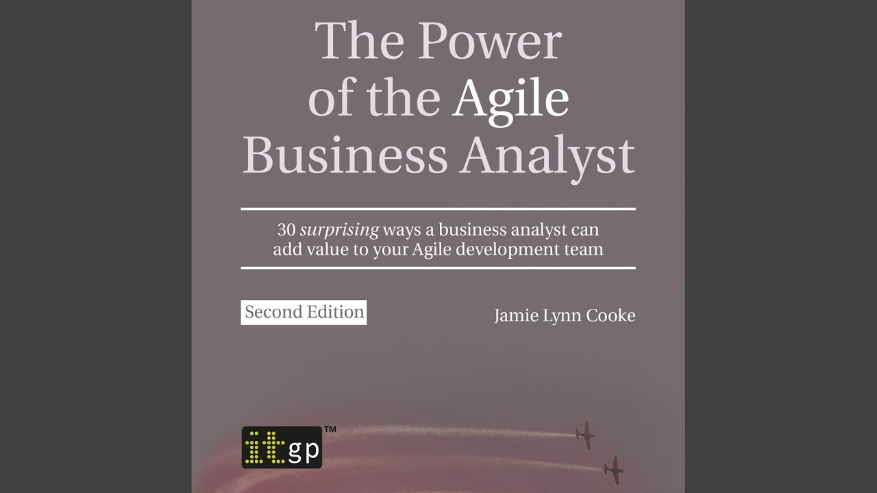 Chapter 5: 30 Ways for the Agile Business Analyst to Add Value to Your ...