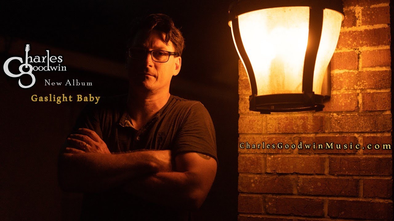 Charles Goodwin "Gaslight Baby" New Album Promo - YouTube