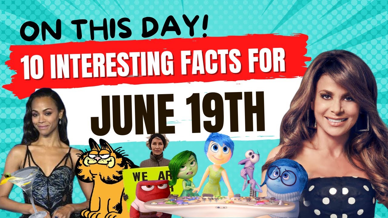 10 Interesting and random facts about June 19th. - YouTube