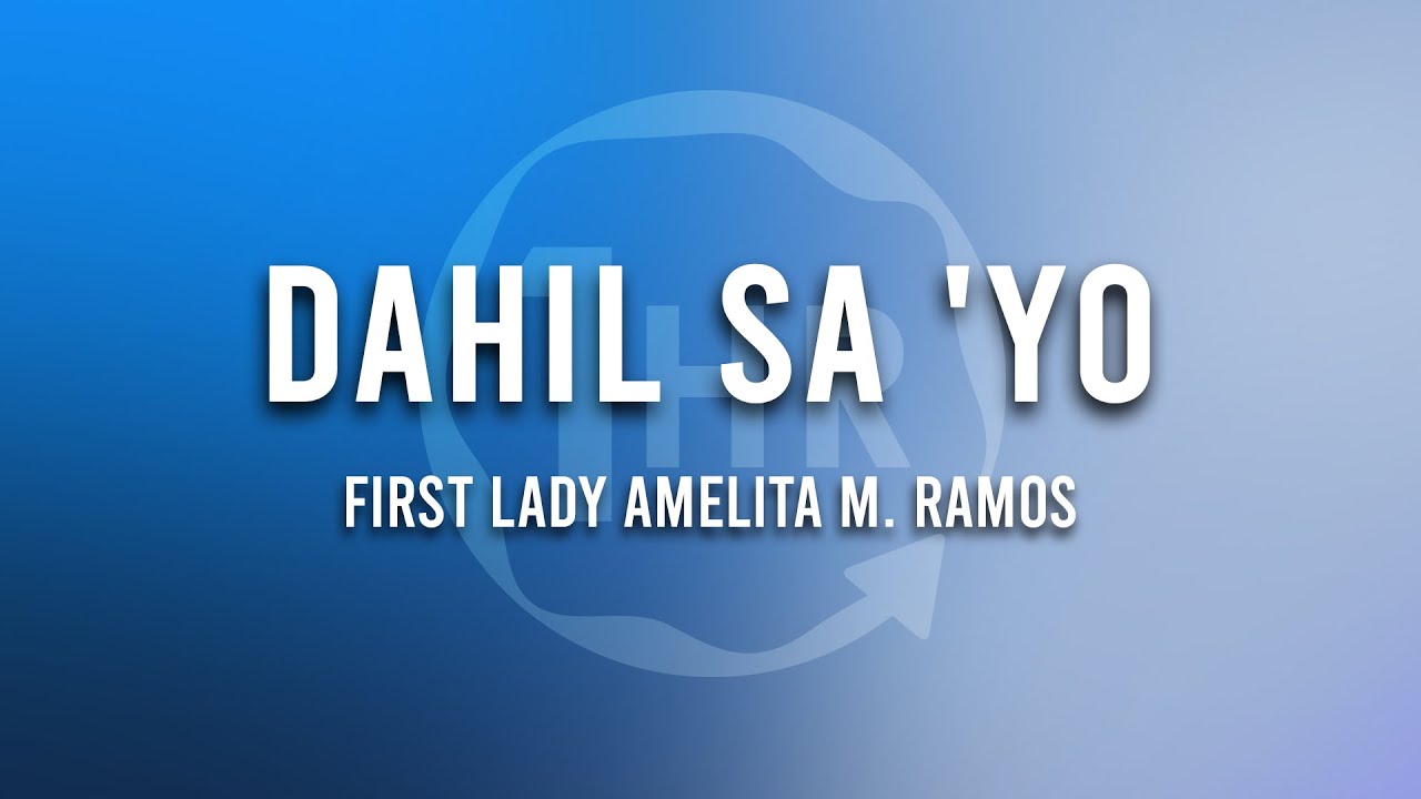 First Lady Amelita M. Ramos - Dahil Sa 'Yo (1 Hour Loop Music) - YouTube