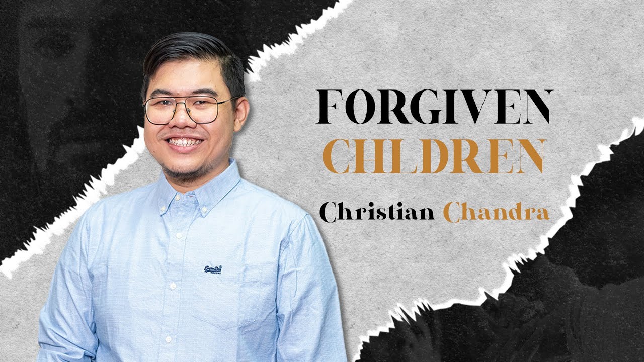 Forgiven Children - Christian Chandra (CLCC Sunday Service 12 Januari 2025) - YouTube