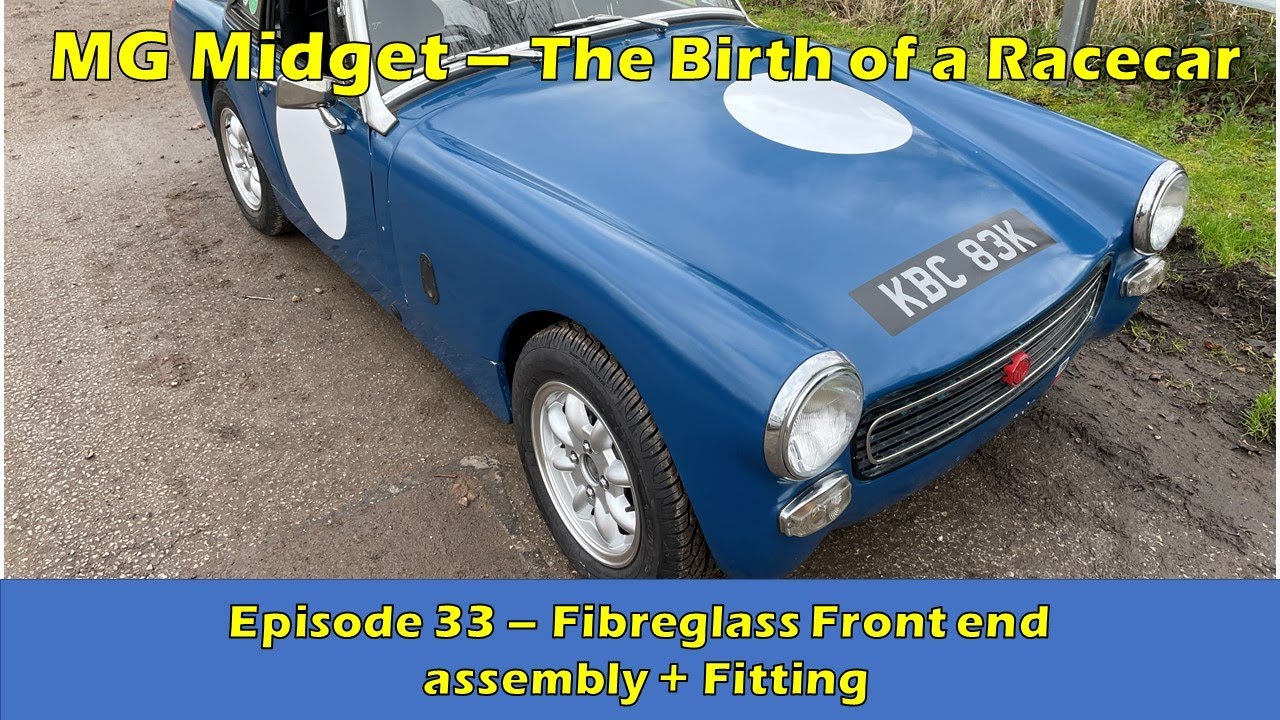 MG Midget Fibreglass front end assembly & final fit - The Birth of a ...