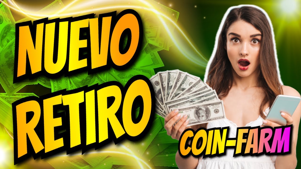 Coin Farm Realizo un NUEVO RETIRO - YouTube