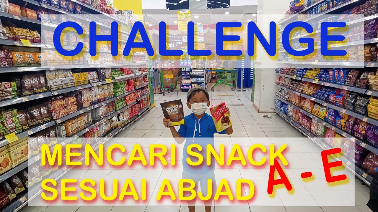 Tantangan Mencari Snack sesuai Abjad A sampai E - YouTube