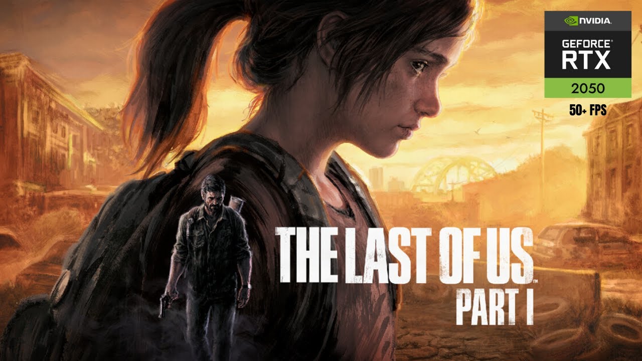 The Last of Us Part 1 | RTX 2050 | FPS & Performance Gameplay Test ...