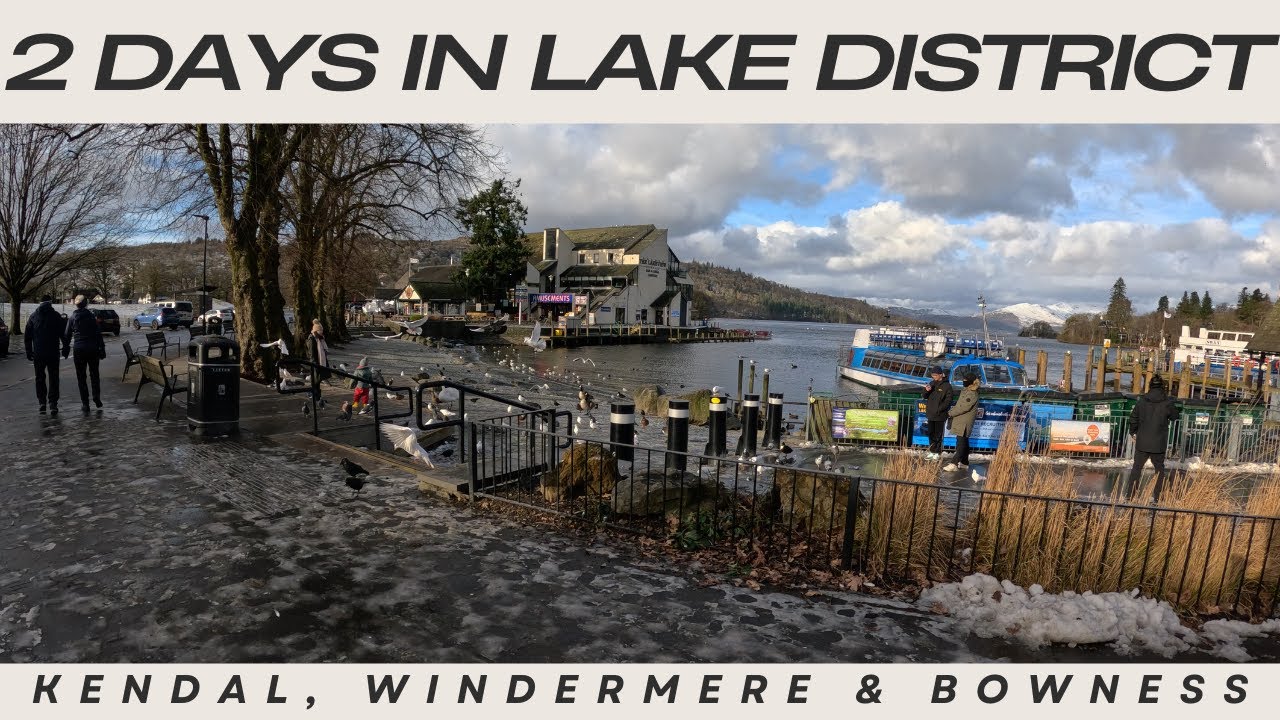 2 Days in the Lake District - Kendal, Windermere, Bowness. - YouTube