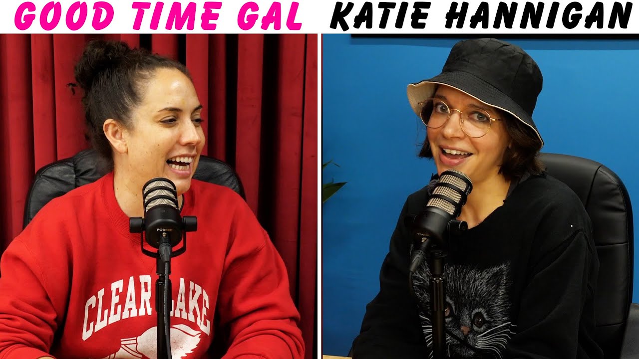 Ep 175 of Good Time Gal w/Katie Hannigan! - YouTube