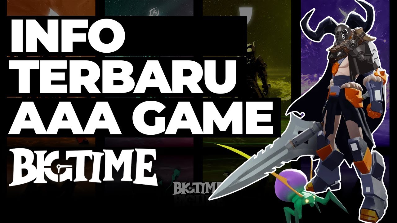 BIG TIME - INFO Terbaru AAA P2E GAME MMORPG DEV KEREN 2022 - YouTube