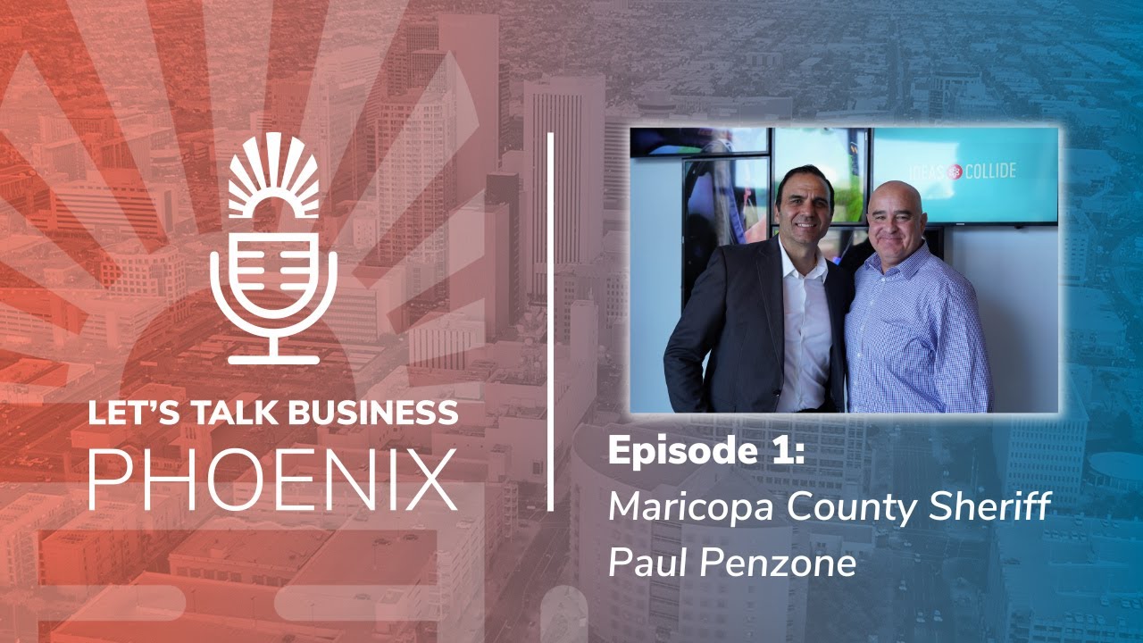 Let's Talk Business Phoenix: Season 2 Ep.1 - Maricopa County Sheriff ...