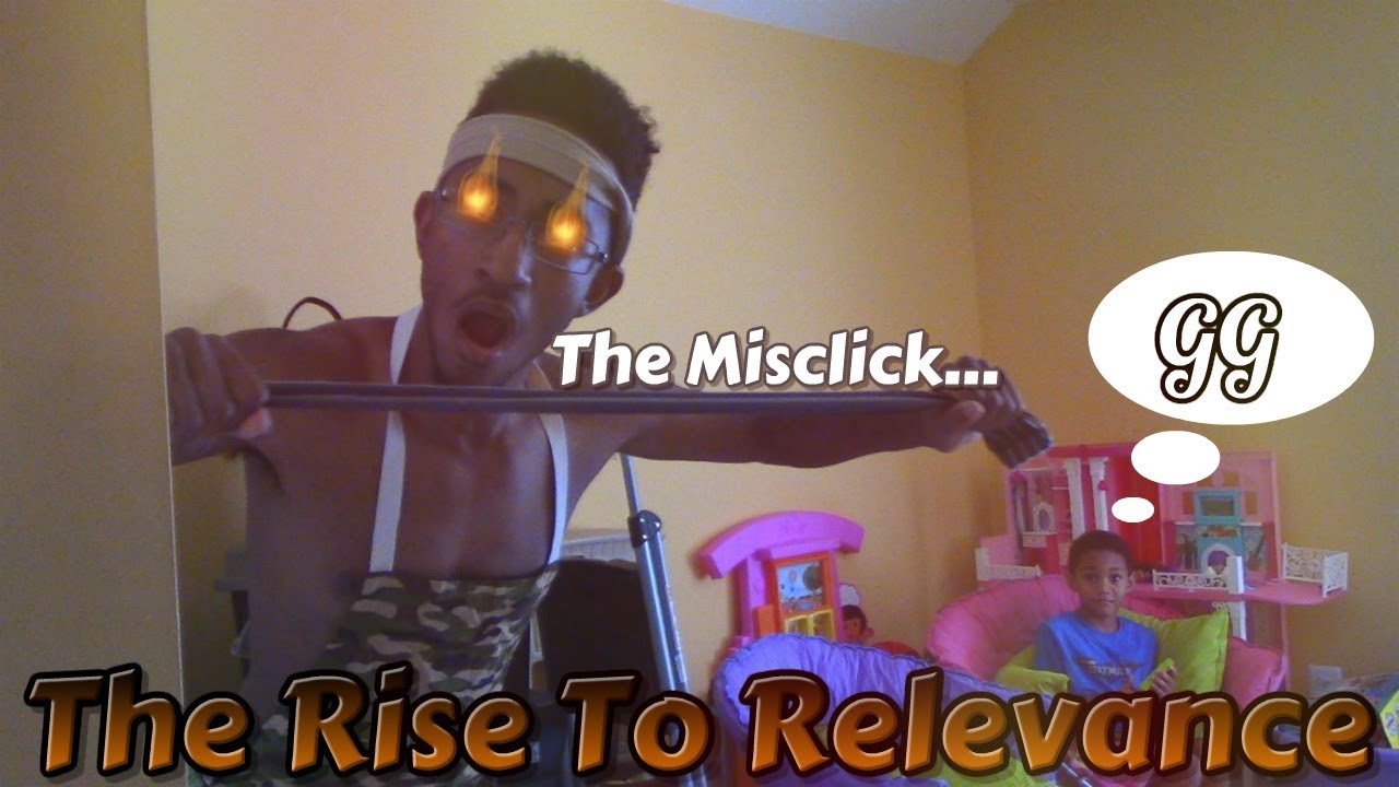 The Rise To Relevance! - The Misclick... - YouTube