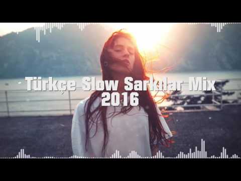 Türkçe Slow Şarkılar Mix 2016 (Duygusal Aşk Şarkıları)