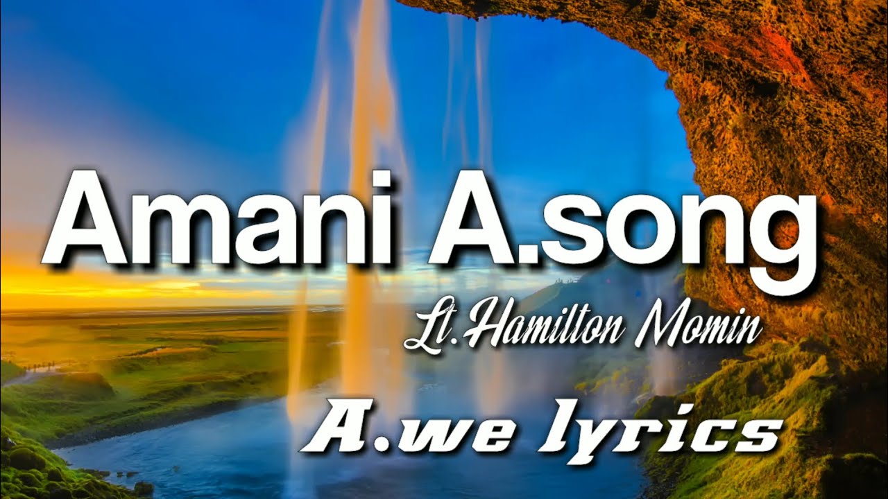 Amani A.song || Lt.Hamilton Momin || lyrics 🎶🎵 - YouTube