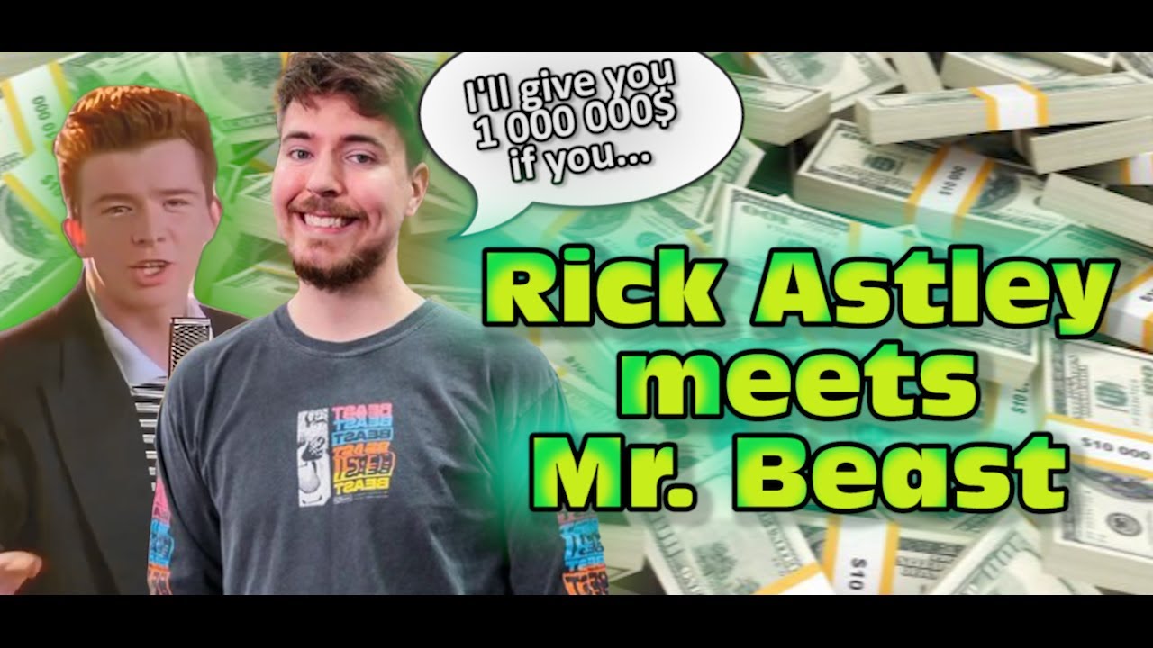 Rick Astley meets Mr Beast - YouTube