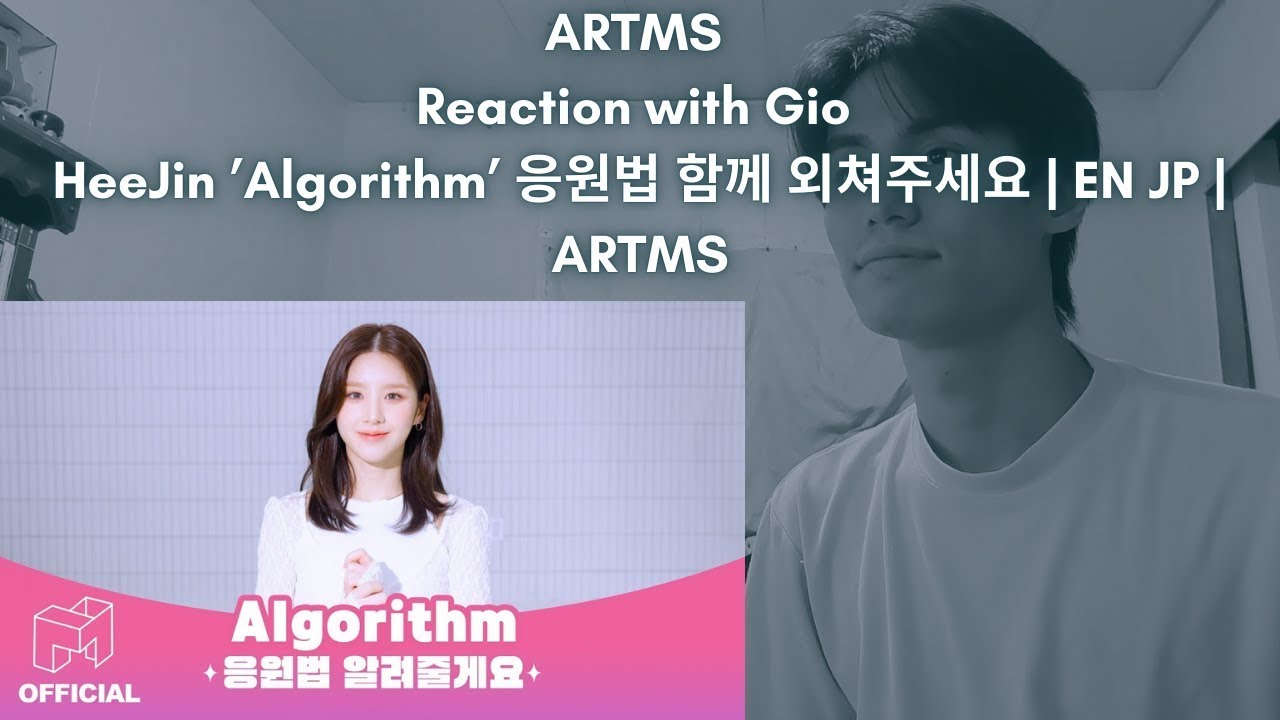 ARTMS Reaction with Gio HeeJin ’Algorithm’ 응원법 함께 외쳐주세요 | EN JP | ARTMS - YouTube