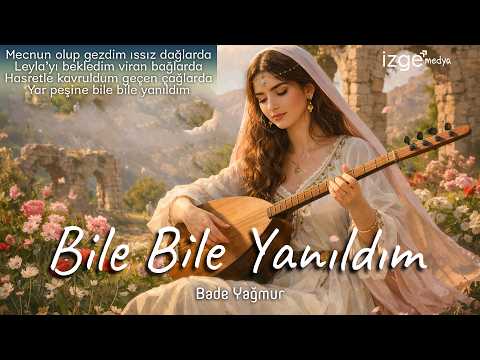 Bile Bile Yanıldım - Bade Yağmur - (Akustik Türkü)