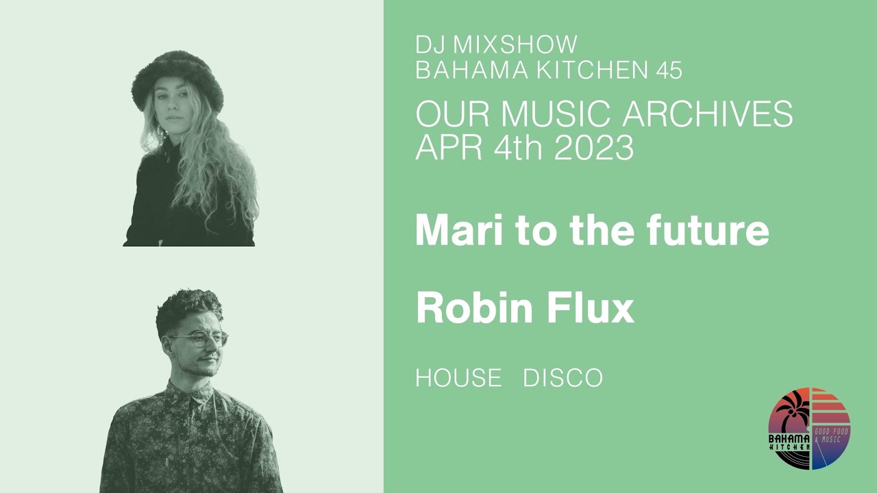 DJ MIXSHOW #45 - HOUSE, DISCO - Mari to the future / Robin Flux - YouTube