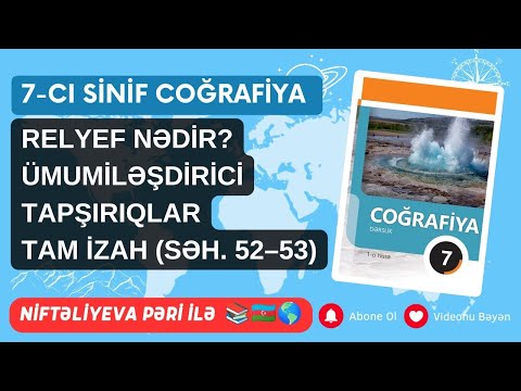 7-ci Sinif Coğrafiya : Relyef Nədir? Ümumiləşdirici Tapşırıqlar | TAM İZAH (Səh. 52–53)