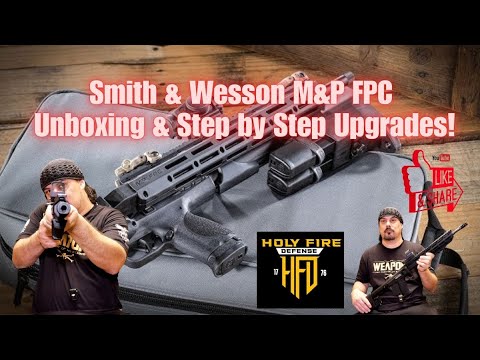 Smith & Wesson M&P FPC Unboxing and Step by Step Upgrades!!! - YouTube