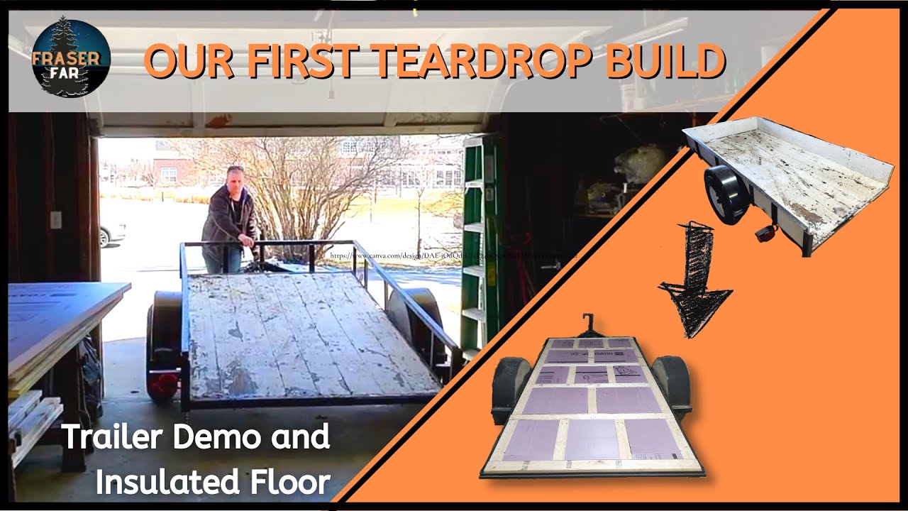 Teardrop Camper Build 5x10 - Demo and Insulated Floor! - YouTube