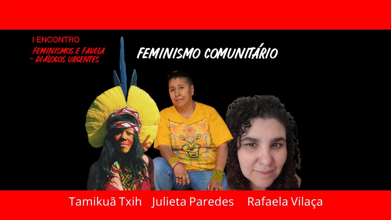 Feminismo Comunitário |#mesa1 | Com Julieta Paredes, Rafaela Vilaça e ...
