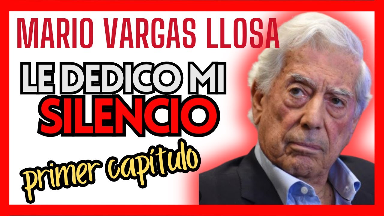 🔴 Ep 01 Le Dedico Mi Silencio De Mario Vargas Llosa Última Novela De