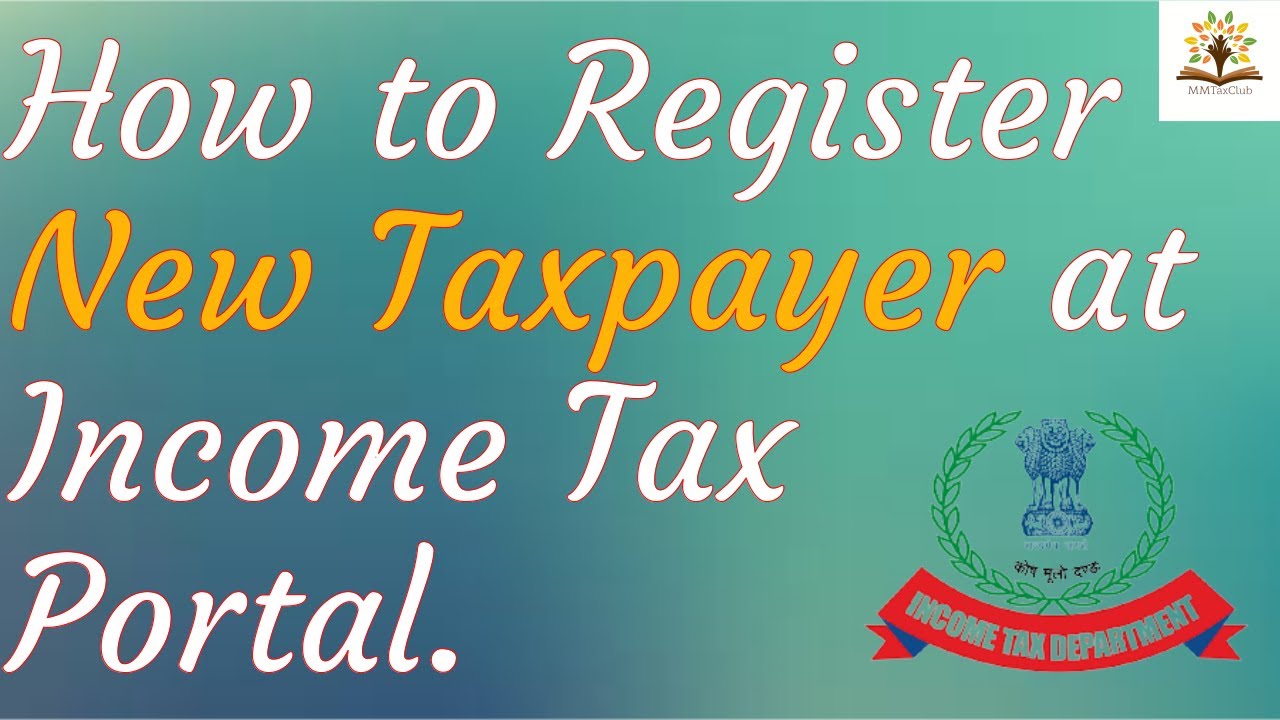 How to Register new Taxpayer at Income Tax Portal. - YouTube