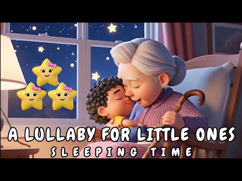 "A Lullaby for Little Ones" Bedtime story | kids sleeping song - YouTube