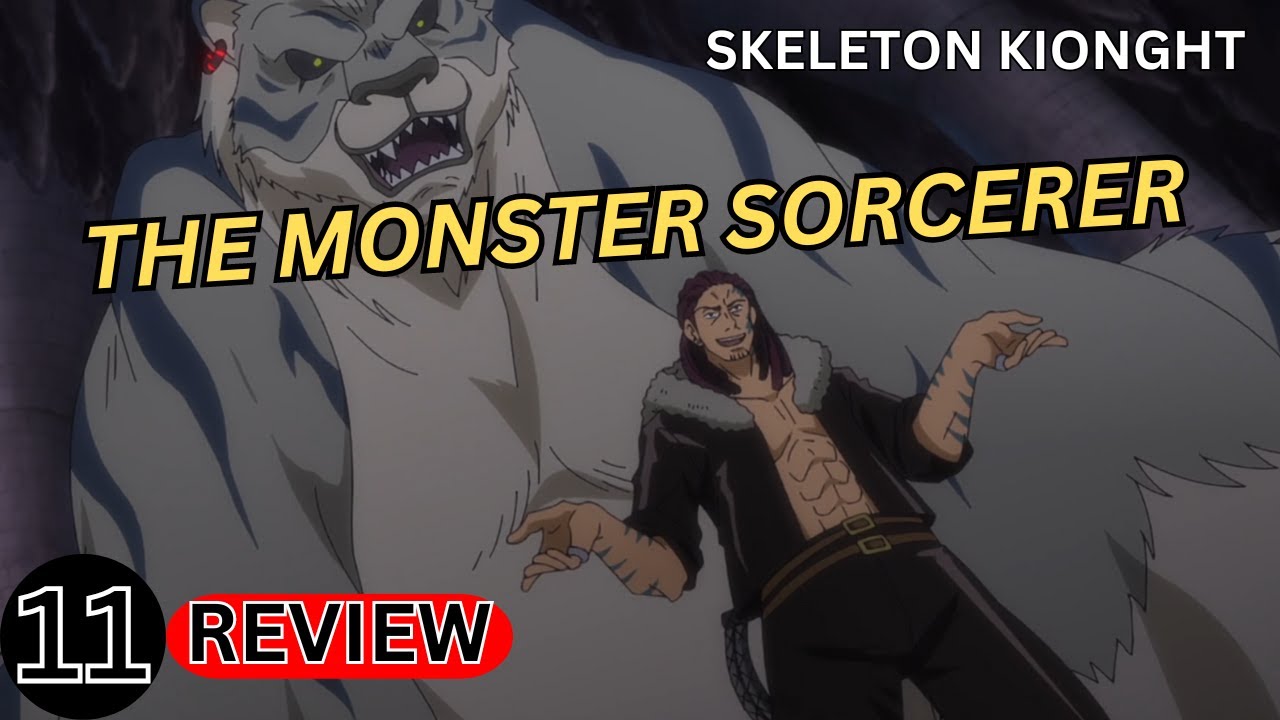 The Monster Sorcerer Skeleton Knight in another word episode 11 reviews ...