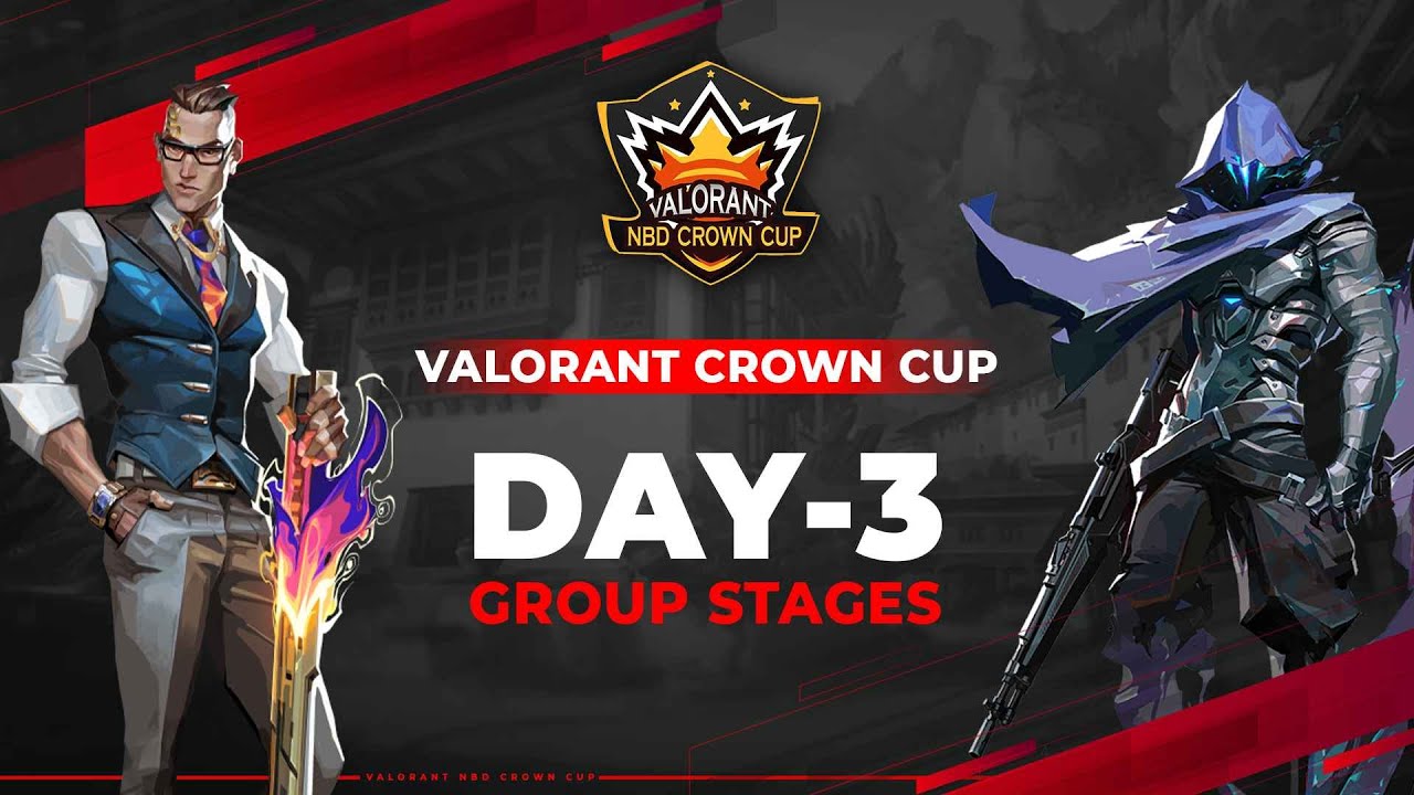 NBD ESPORTS VALORANT CROWN CUP | Group Stage | Day 3 #nbdesports - YouTube