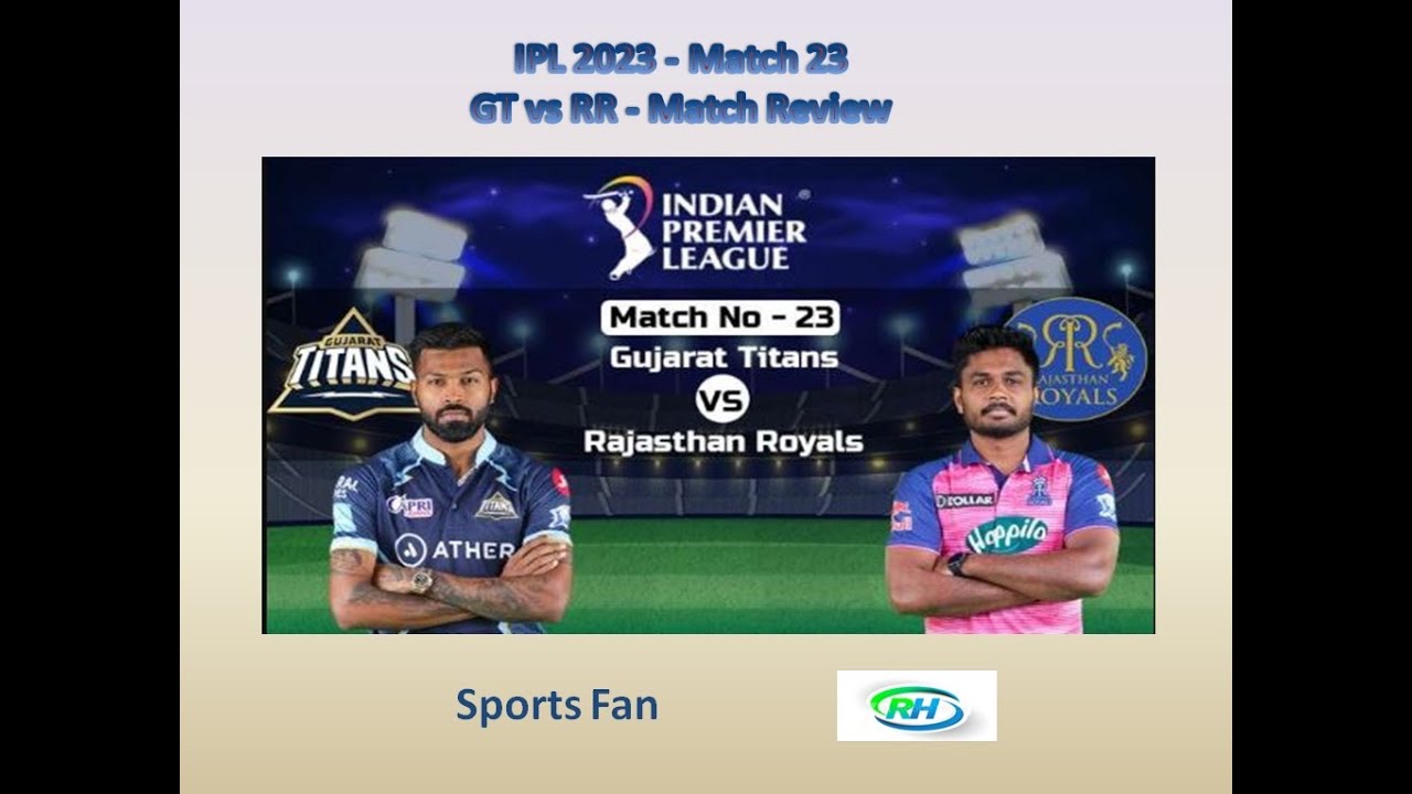 IPL 2023 - Match 23 - GT vs RR - Match Review - YouTube
