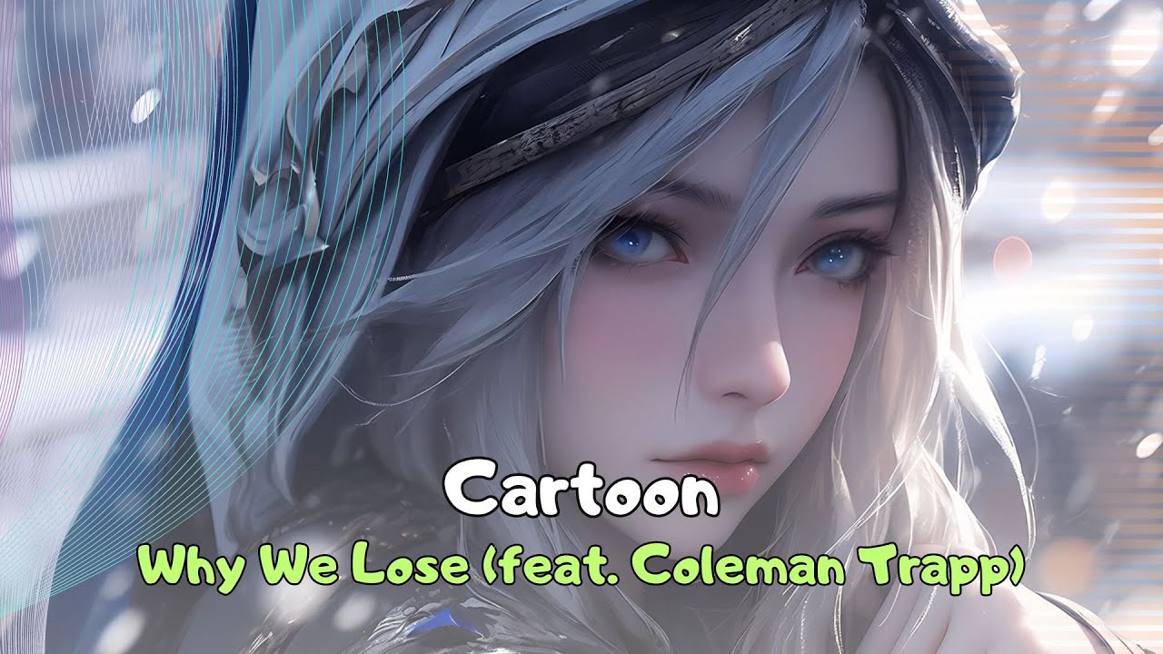 Cartoon - Why We Lose (feat. Coleman Trapp) | DnB | - YouTube