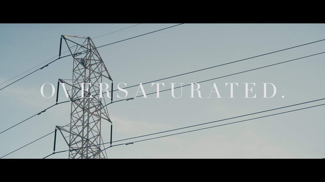 Oversaturated [Official Video] - YouTube