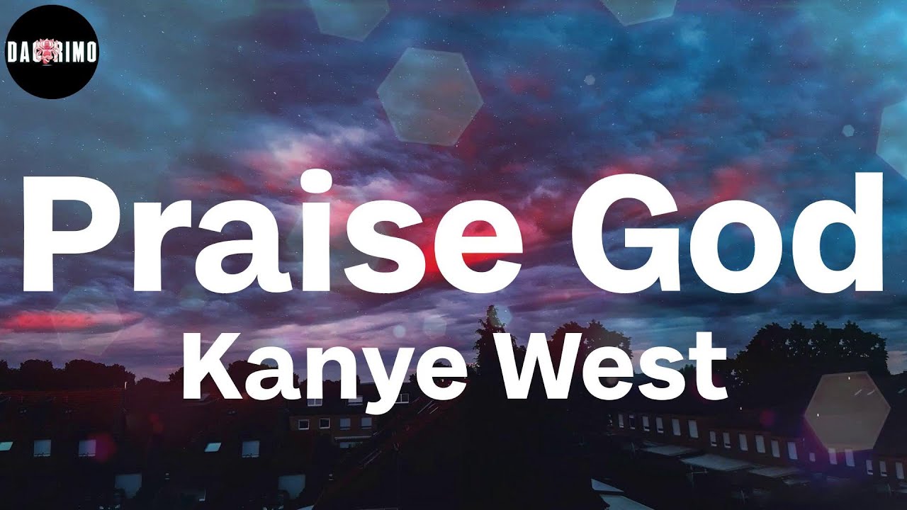 Kanye West - Praise God (Lyrics) - YouTube