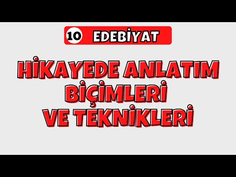 10.Sınıf Türk Dili ve Edebiyatı | Hikayede Anlatım Biçimleri ve Teknikleri | 2022